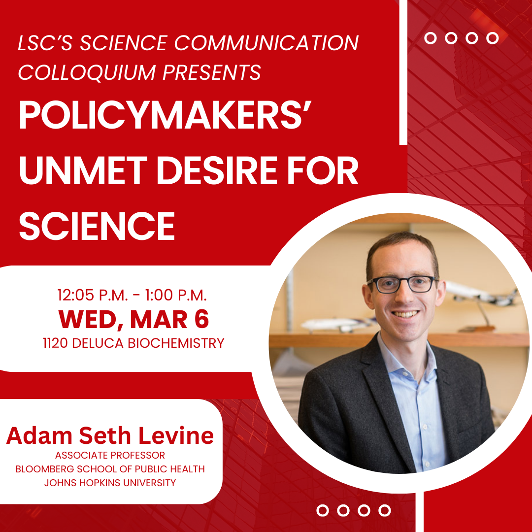 LSC Science Communication Colloquium: Adam Seth Levine on “Policymakers ...